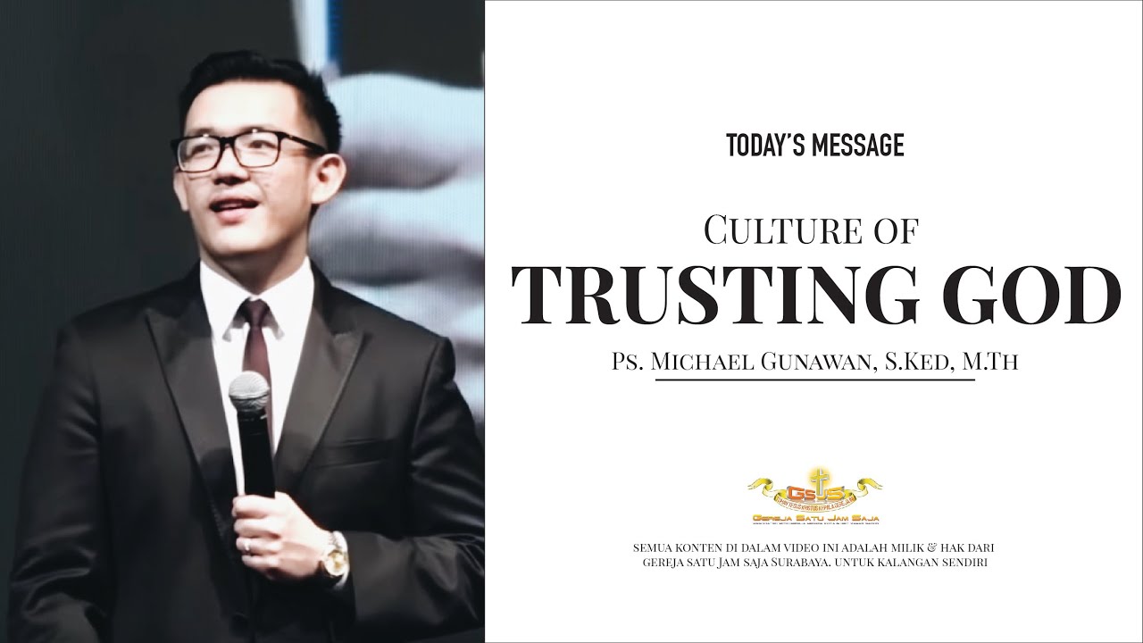 Culture of Trusting God - Ps. Michael Gunawan - Gereja Satu Jam Saja ...