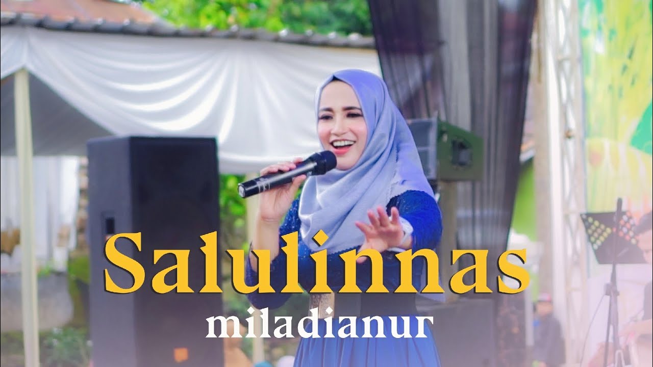 SA'LUNINNAS - سا لو ني الناس MILADIA NUR ft ELMATA ENTERTAINMENT - YouTube