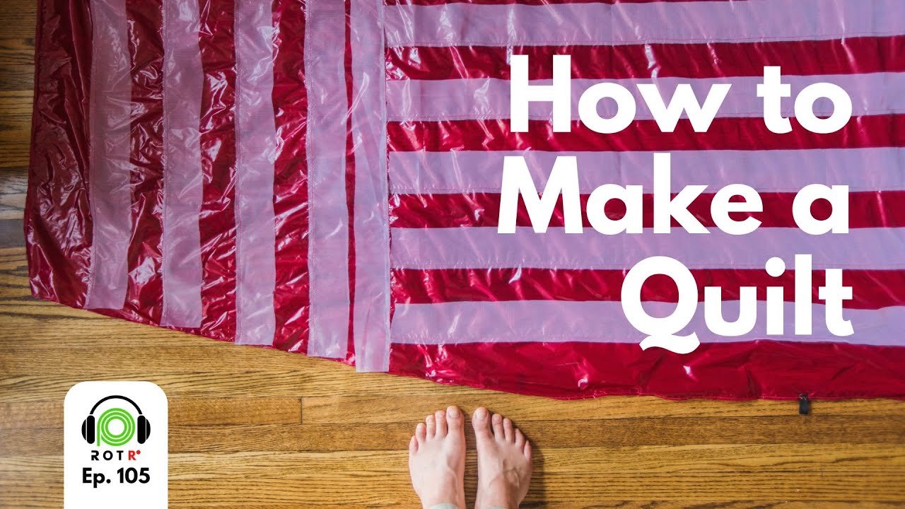 How to Make a Quilt | Ep. 105 | Ripstop on the Record - YouTube