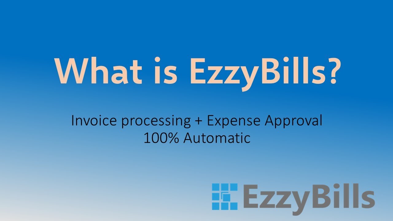 What is EzzyBills invoice processing and expense approval - YouTube