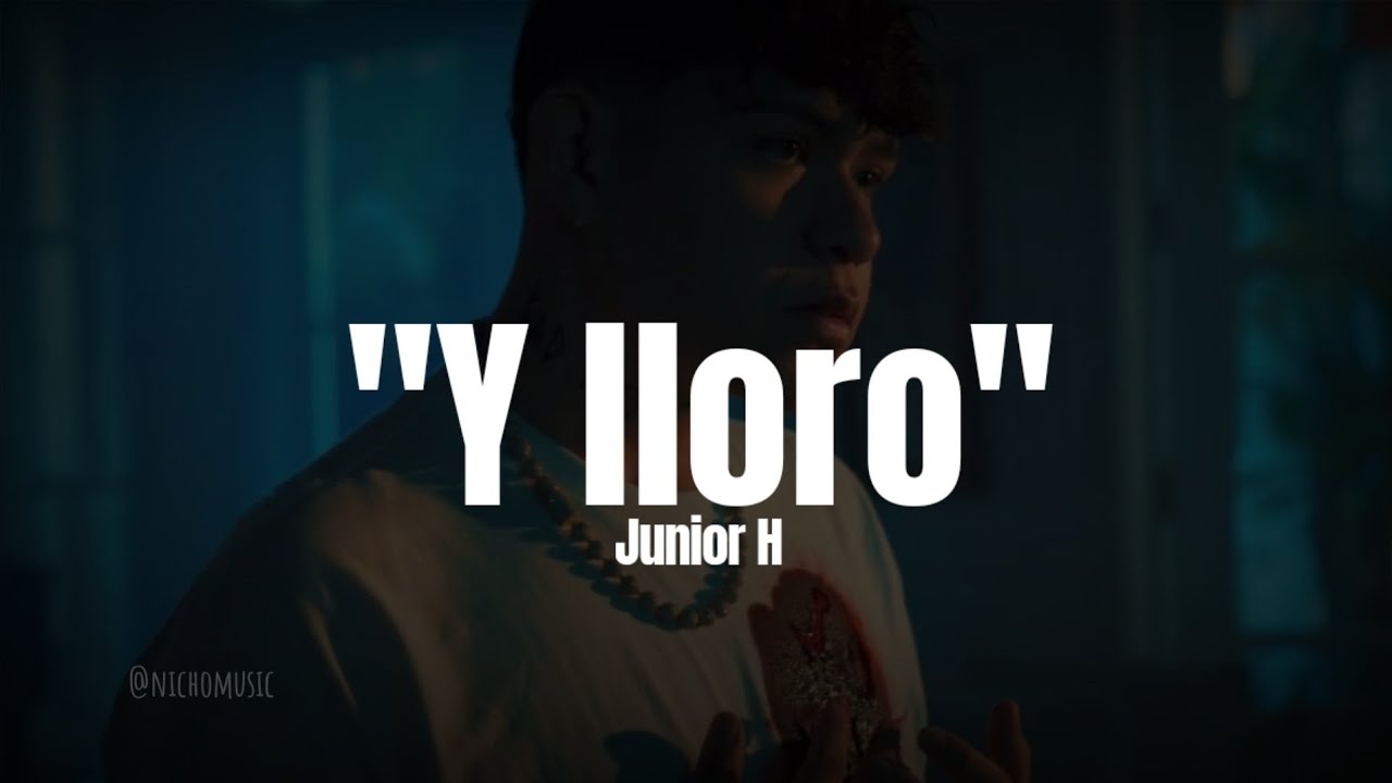 Junior H - Y LLORO (LETRA) Estreno 2023 - YouTube