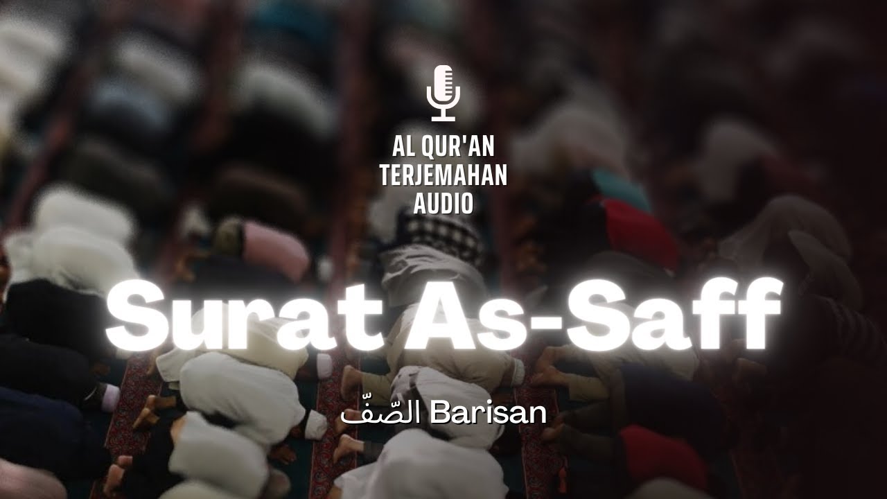 Surat 61 As-Saff Terjemahan Audio Bahasa Indonesia - Al-Qur'an dan ...