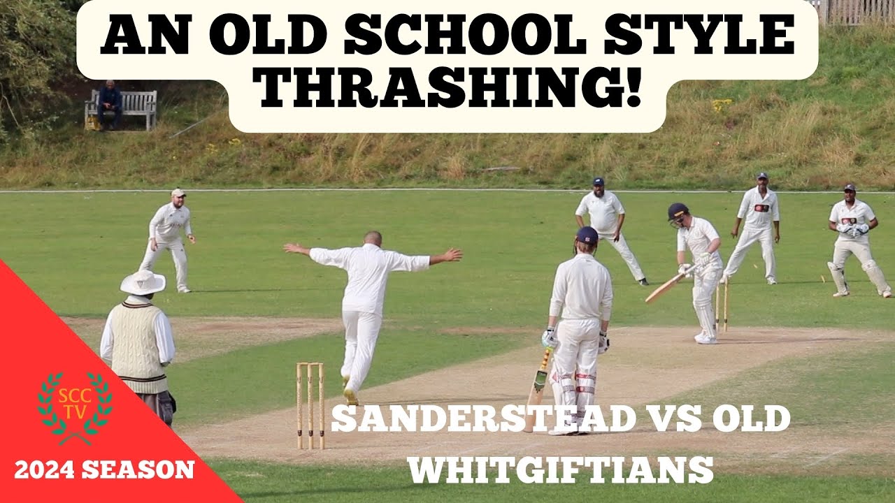 OLD SCHOOL STYLE THRASHING! Sanderstead 2nd XI vs Old Whitgiftians ...