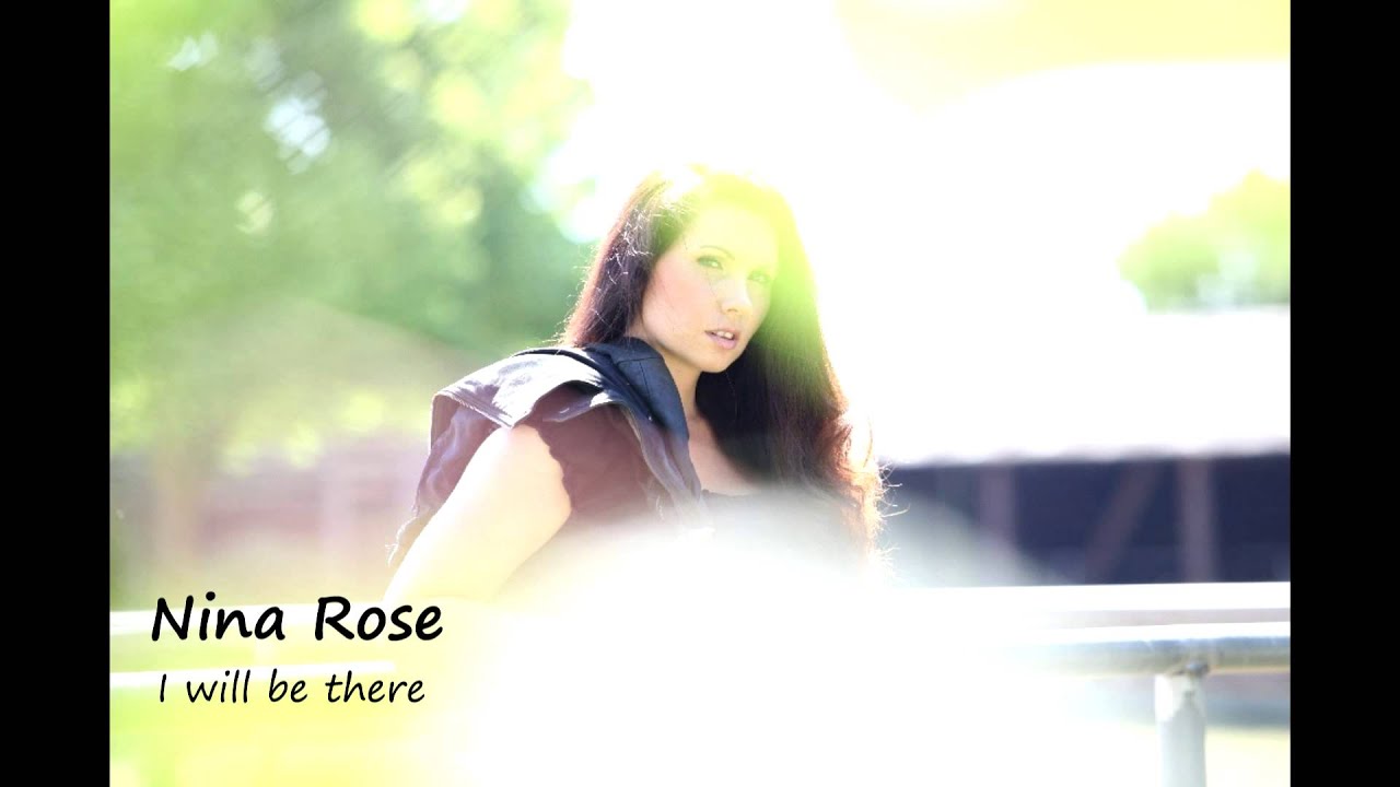 I will be there - Nina Rose (Official) lyrics in description - YouTube