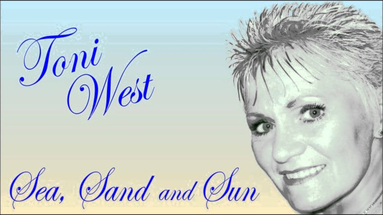 Toni West Sea, Sand and Sun - YouTube