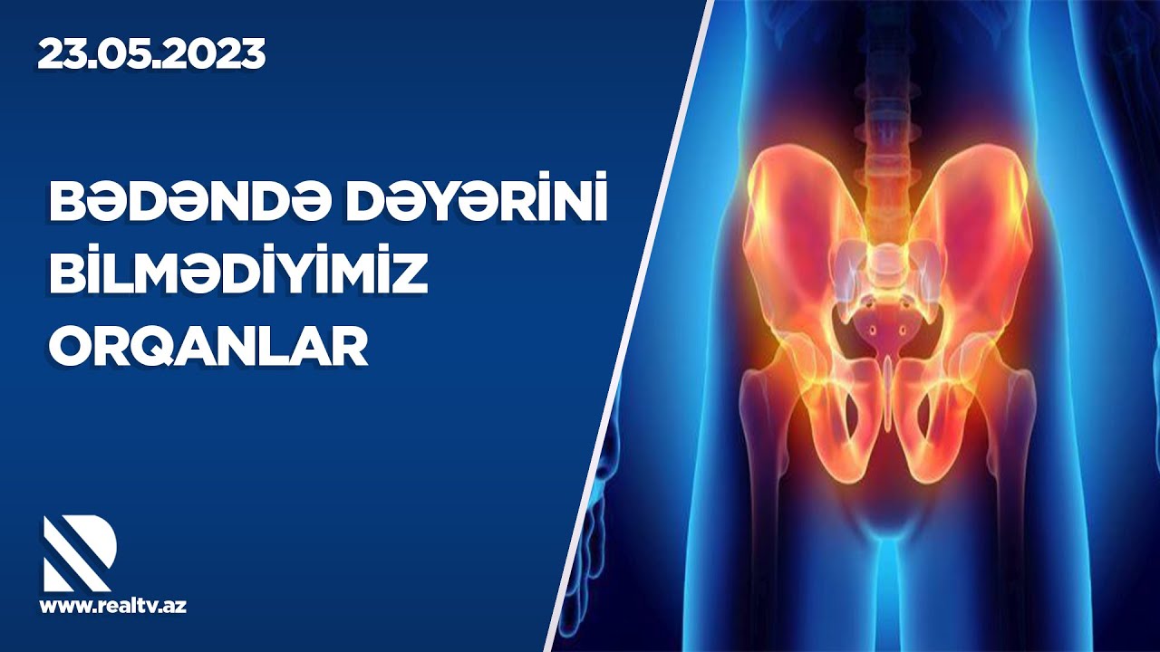 Baş həkim: Bədəndə dəyərini bilmədiyimiz orqanlar - YouTube