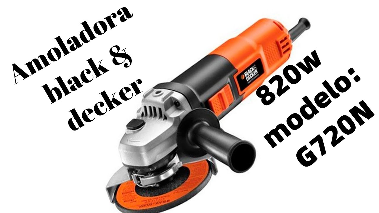 Amoladora black & decker 820w modelo: G720N - YouTube