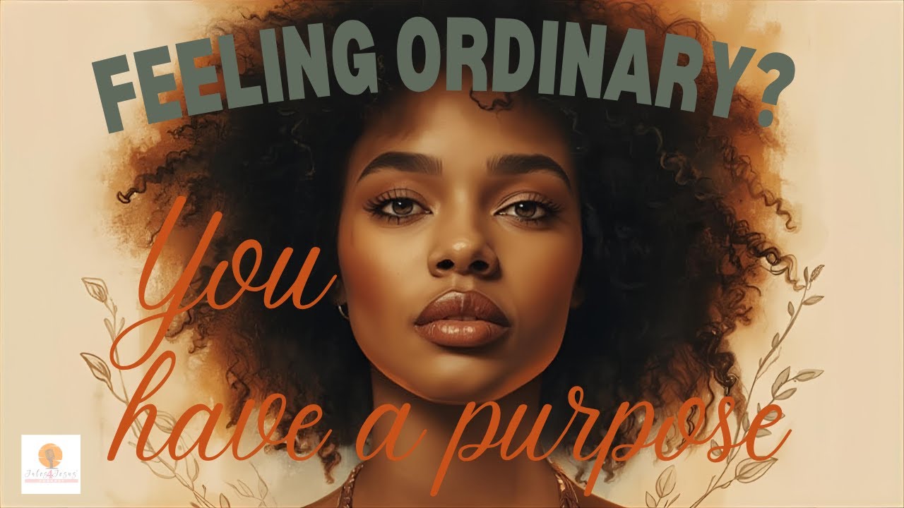 Feeling Ordinary? You are Still Chosen by God I Jules4Jesus - YouTube