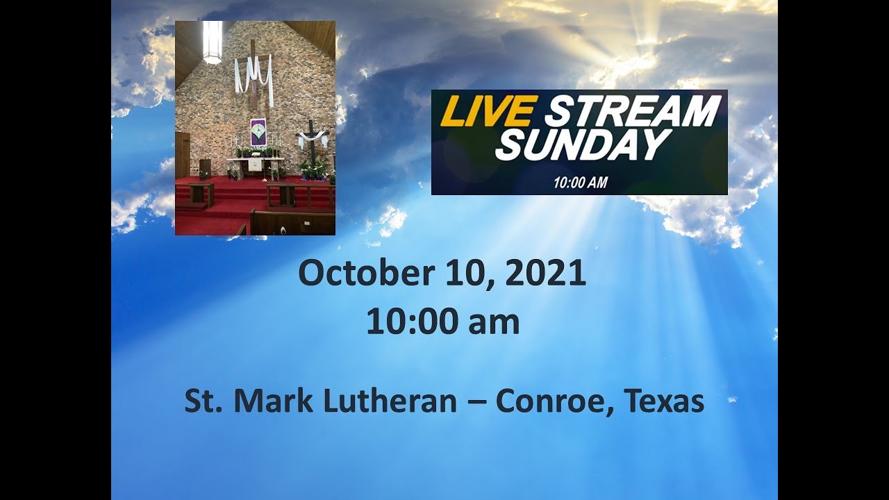 St. Mark - Conroe, TX - 10-10-2021 - 10:00 am - YouTube