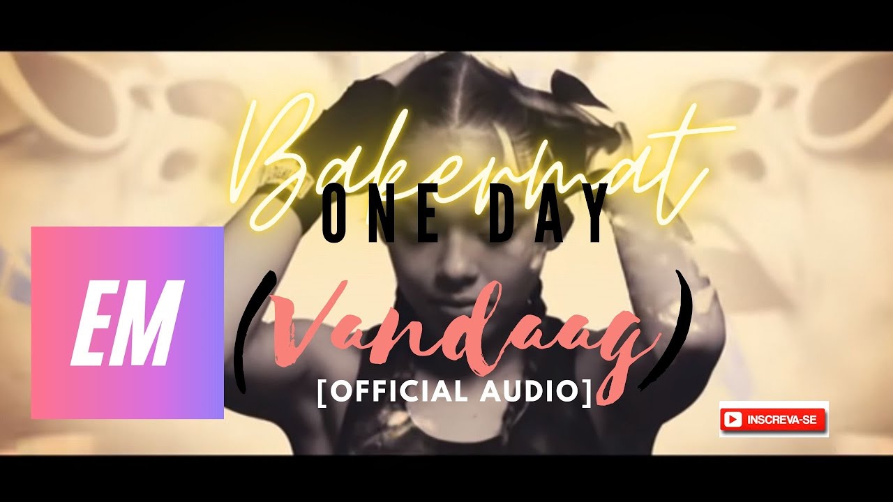 Bakermat - One Day (Vandaag) (official audio) [FREE DOWNLOAD] - YouTube