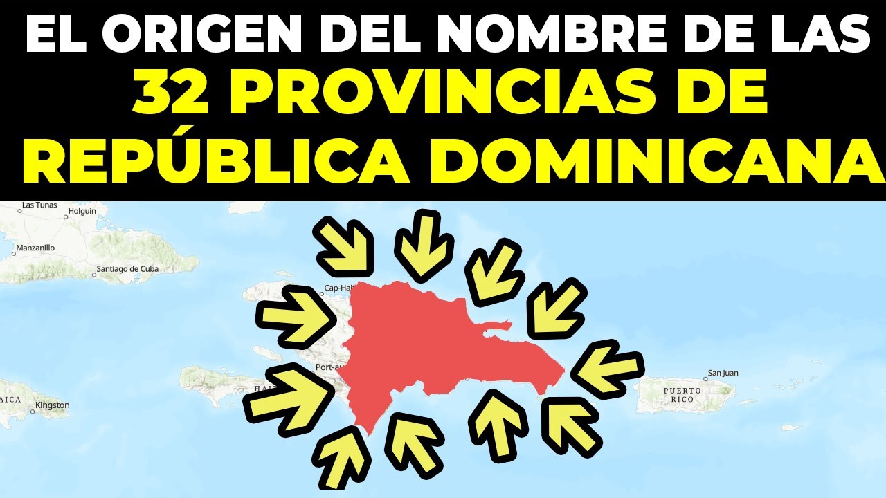 El Origen del nombre de las 32 provincias de República Dominicana - YouTube
