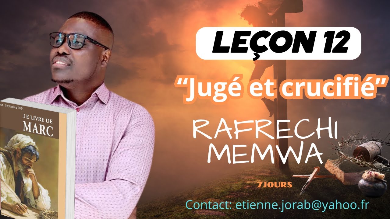 Leçon 12 - Jugé et crucifié (RAFRECHI MEMWA) - YouTube