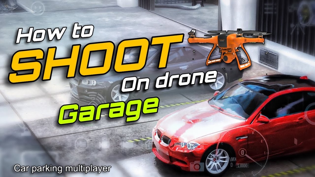 how to shoot video in garage on drone in car parking multiplayer 2 ...