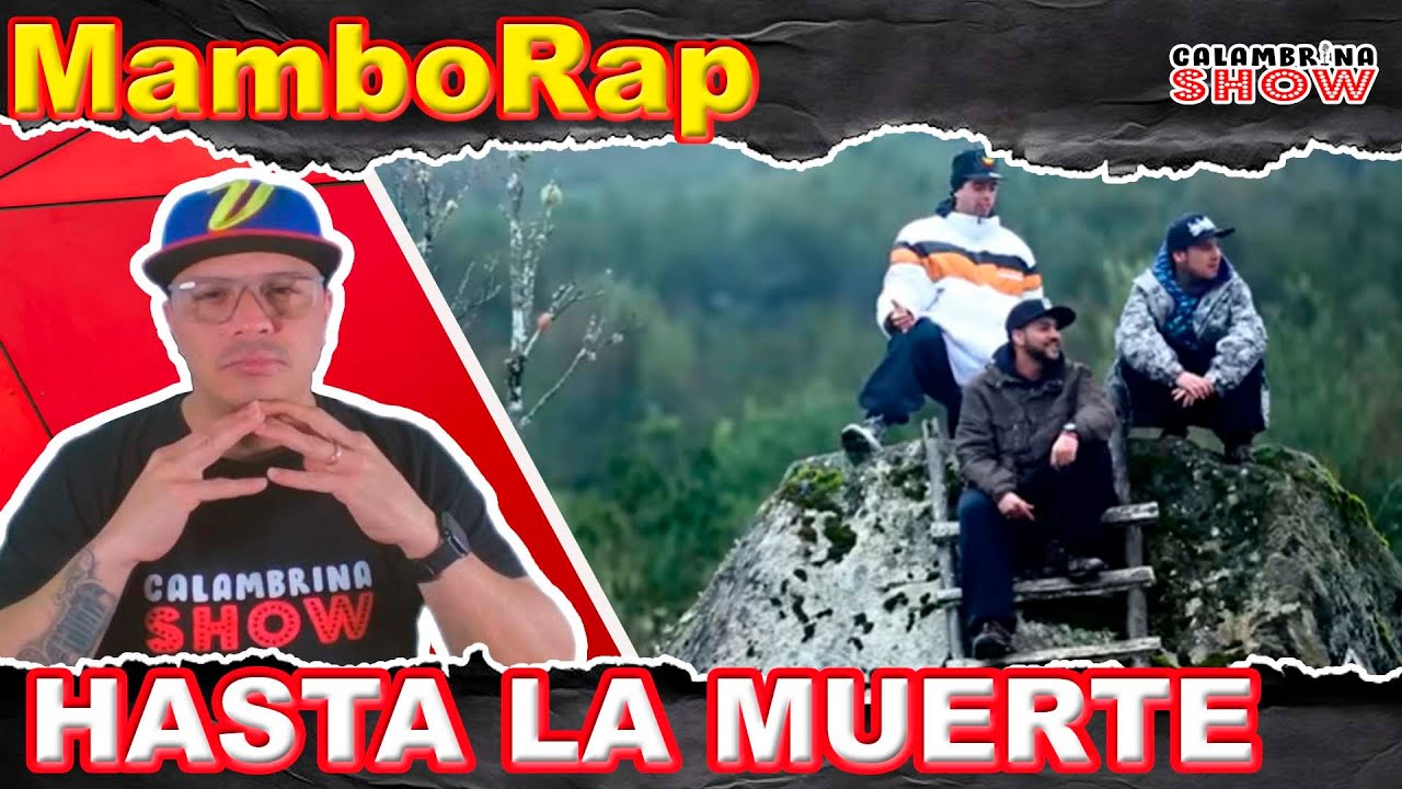 Mamborap - Hasta la muerte - Reacción (Calambrinashow) - YouTube