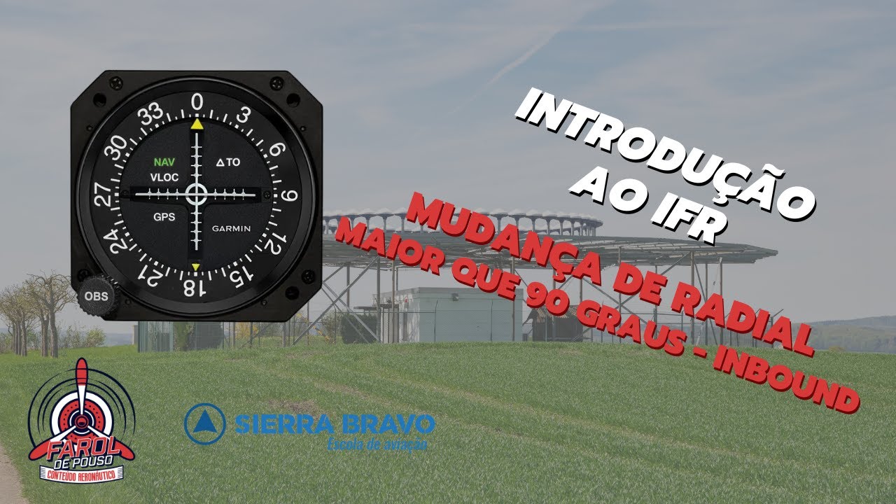 INTRODUÇÃO AO IFR 23 - VOR - Mudança de Radial Maior que 90 Graus ...