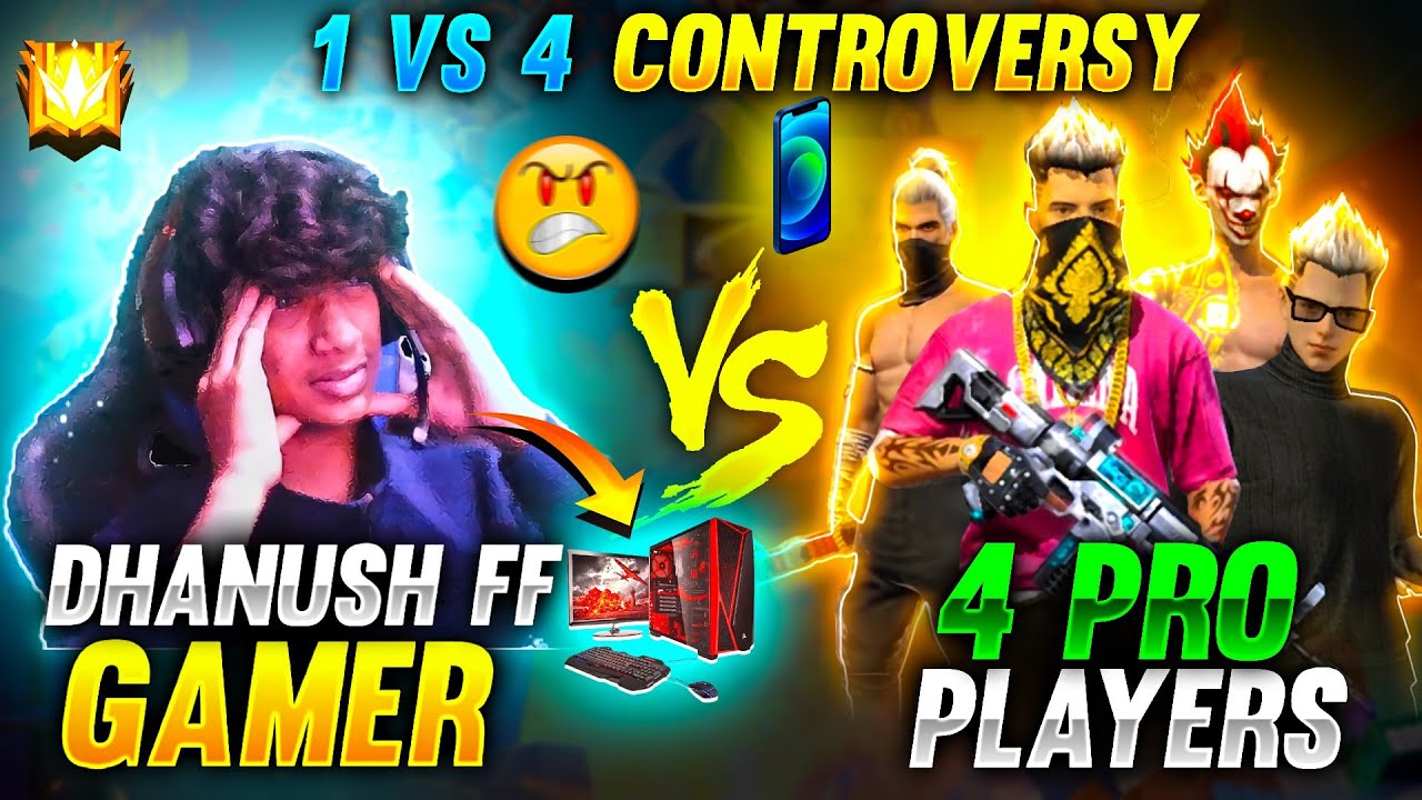 😍Dhanush FF Gamer 1 vs 4 PC Player👑 Vs Mobile Players🔫⚡| Controversy ...