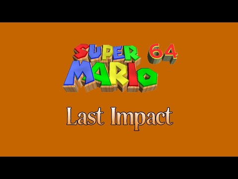 Super Mario 64 - Last Impact Gameplay Part 2 - YouTube