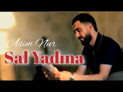 Asim Nur - Sal Yadına 2024 ( Klip 4K ) - YouTube