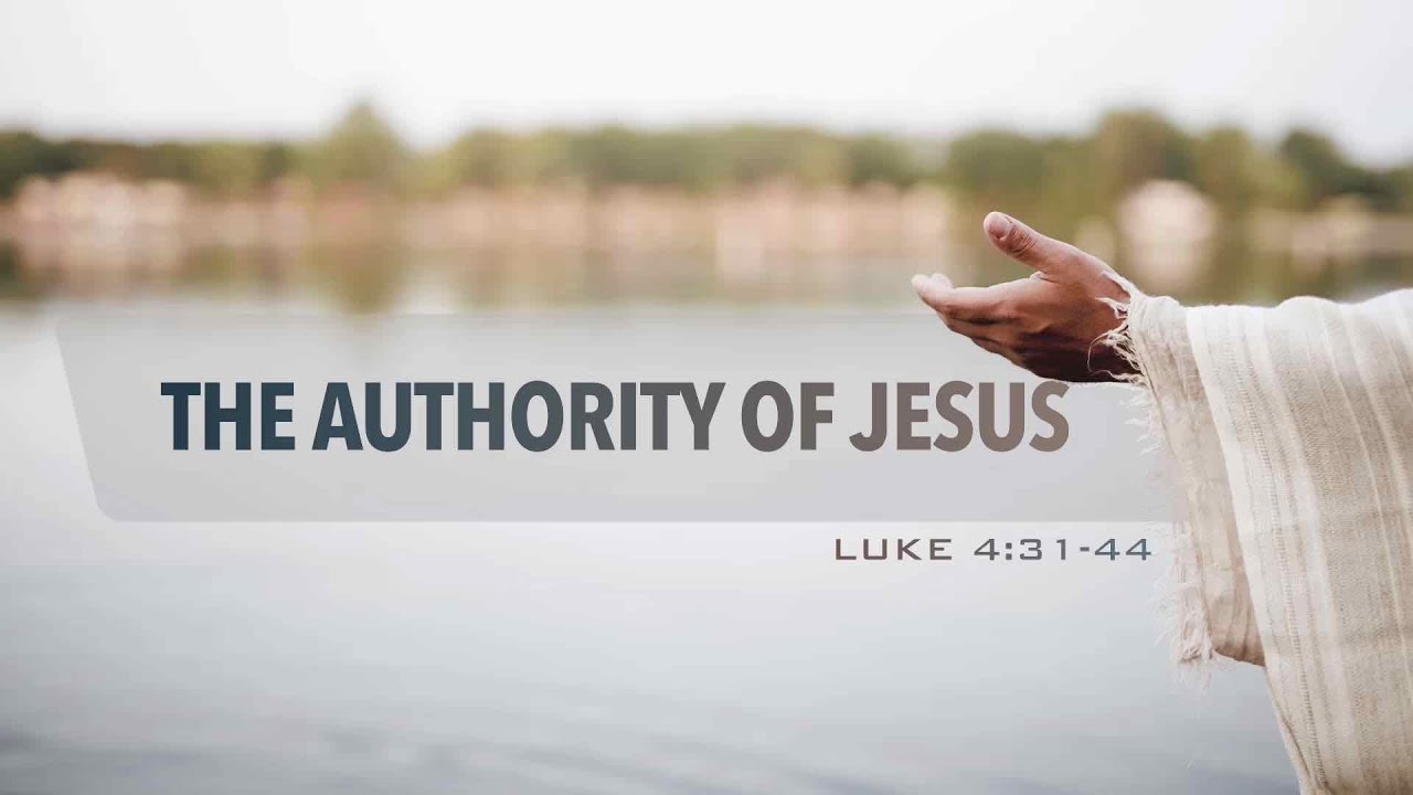The Authority of Jesus (Luke 4:31-44) - YouTube