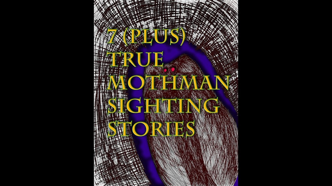 7 (Plus) True Mothman Sighting Stories - YouTube