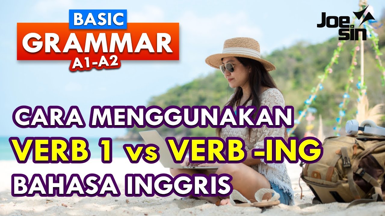 Cara Menggunakan Kata Kerja VERB 1 Dan VERB ING Dalam Bahasa Inggris cara-menggunakan-kata-kerja-verb-1-dan-verb-ing-dalam-bahasa-inggris