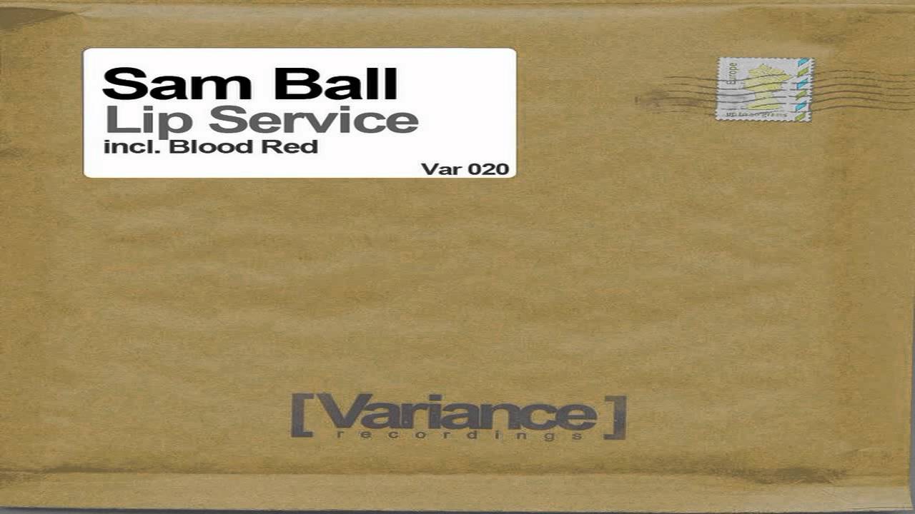 Sam Ball - Lip Service (Original Mix) - YouTube