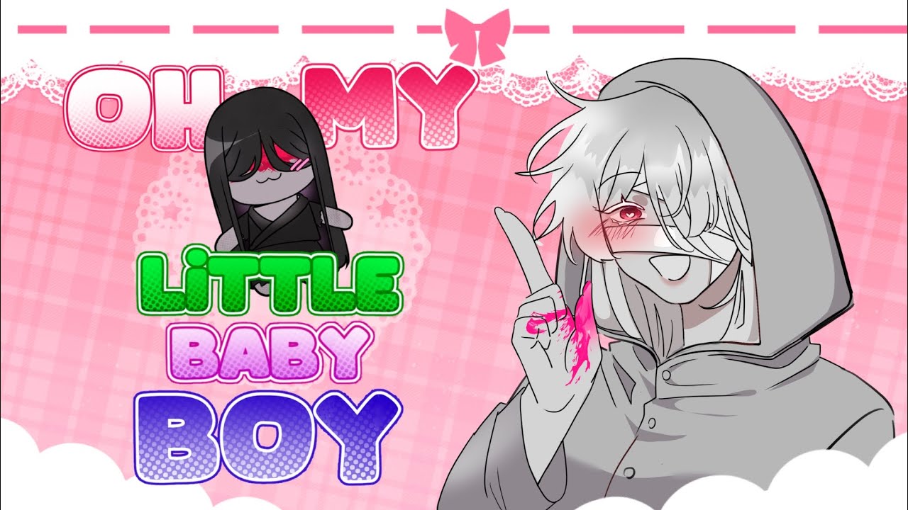 OH MY LITTLE BABY BOY》☆MEME - YouTube