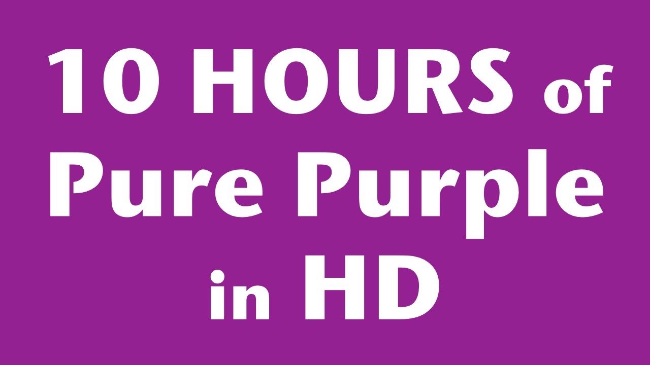 10 Hours of Pure Purple Screen in HD - YouTube