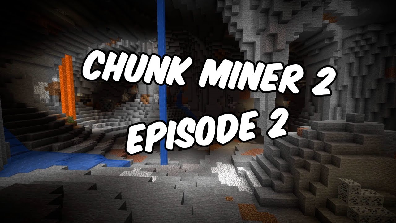 Chunk miner 2 episode 2 - YouTube