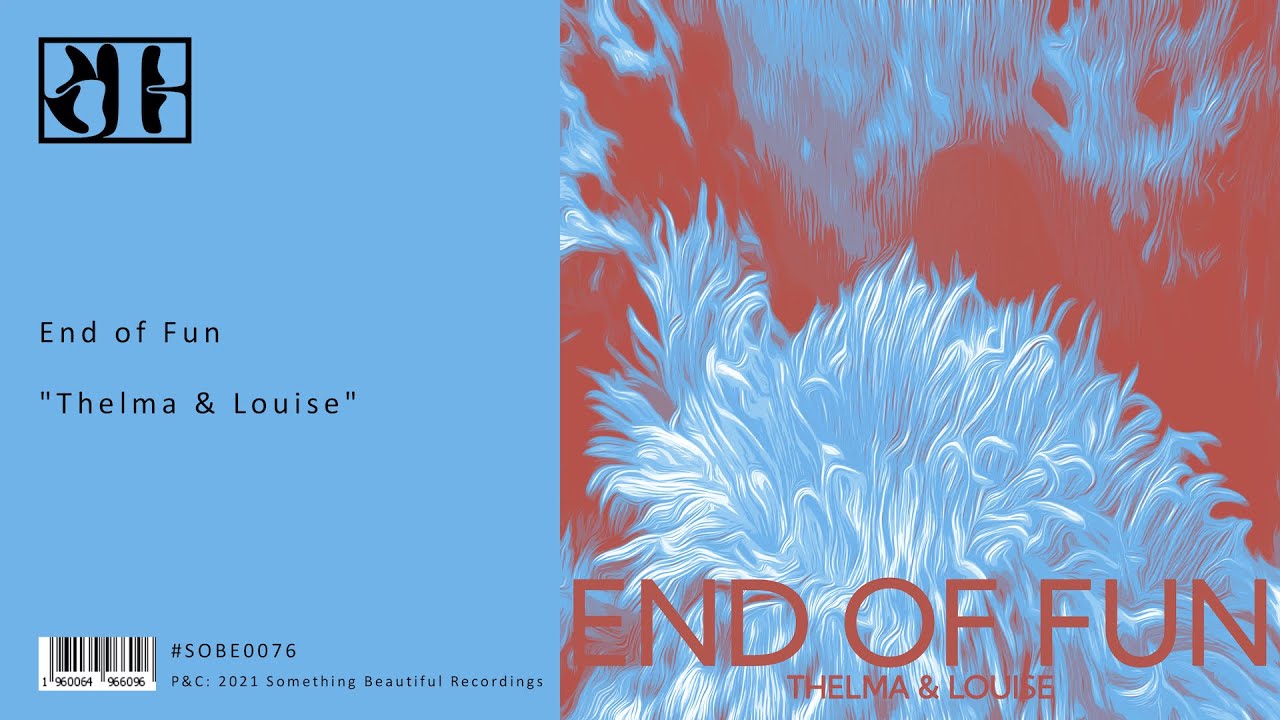 End of Fun - Thelma & Louise (Official Audio) - YouTube