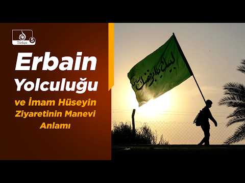 Kılavuz | Erbain Yolculuğu ve İmam Hüseyin Ziyaretinin Manevi Anlamı