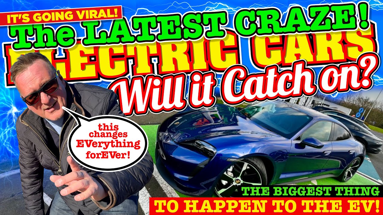 ELECTRIC CARS - The LATEST CRAZE!! Will it CATCH ON? - YouTube