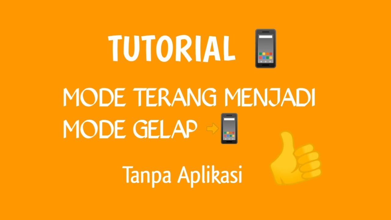 CARA TUTORIAL HANDPHON MODE TERANG MENJADI MODE GELAP - YouTube