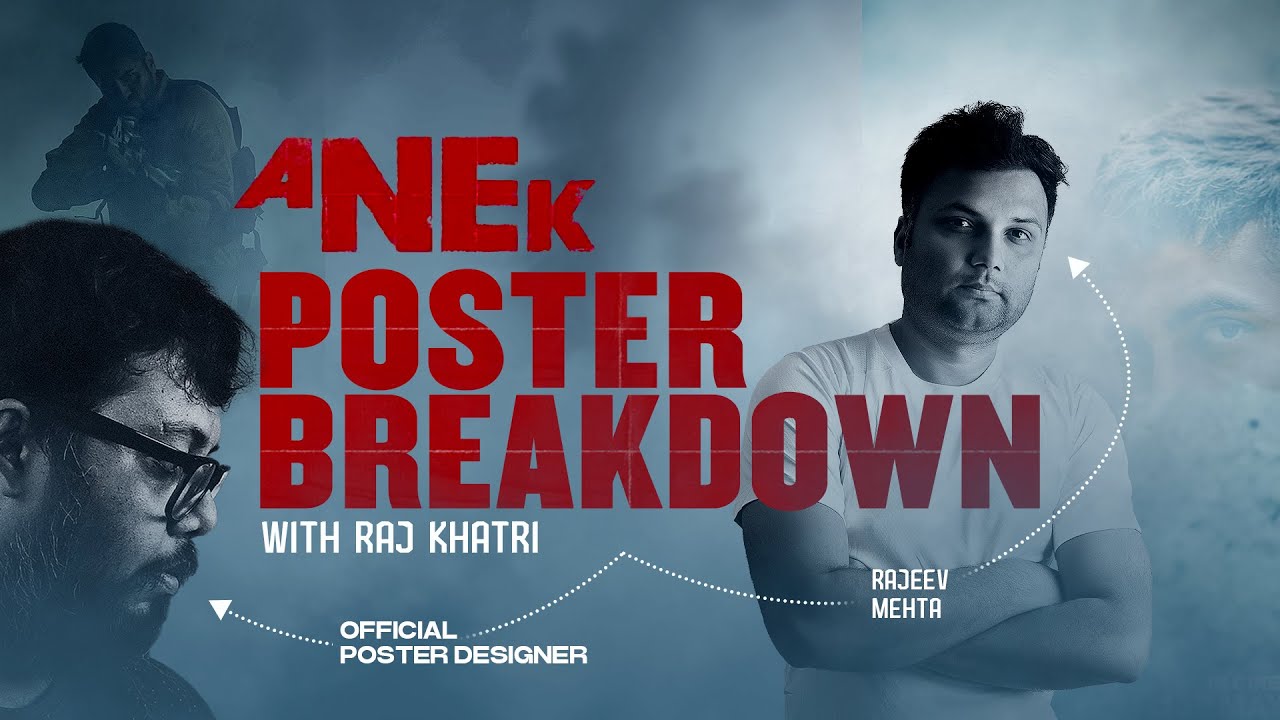 The Concept Behind ANEK Movie Poster | Creative Breakdown With Raj ...