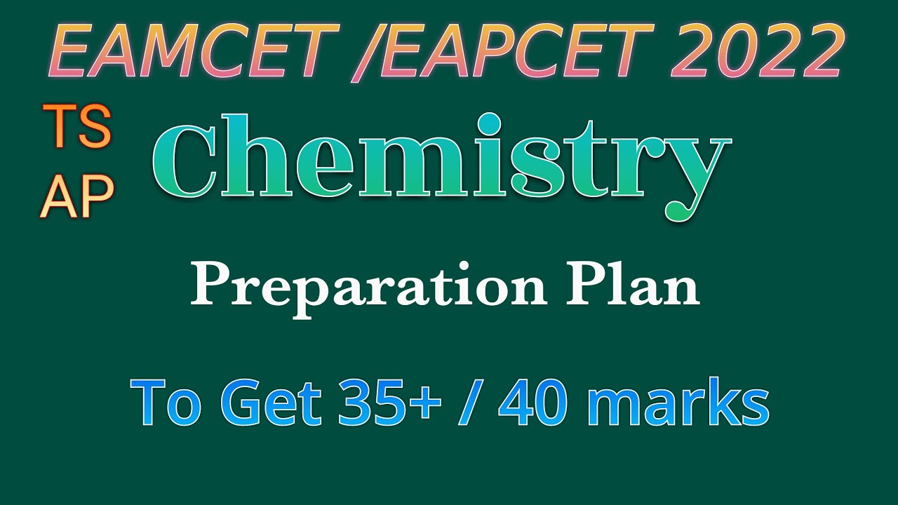 Ap & Ts Eamcet (Eapcet) 2022 Chemistry Preparation plan to get 35 ...