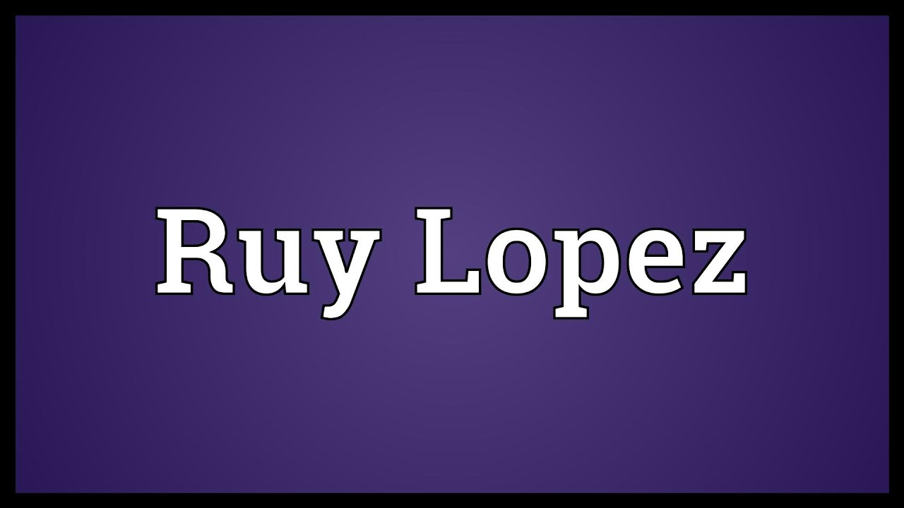 Ruy Lopez Meaning - YouTube