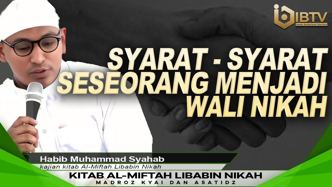 Habib Muhammad Syahab : Syarat - Syarat Seseorang Ketika Menjadi Wali ...