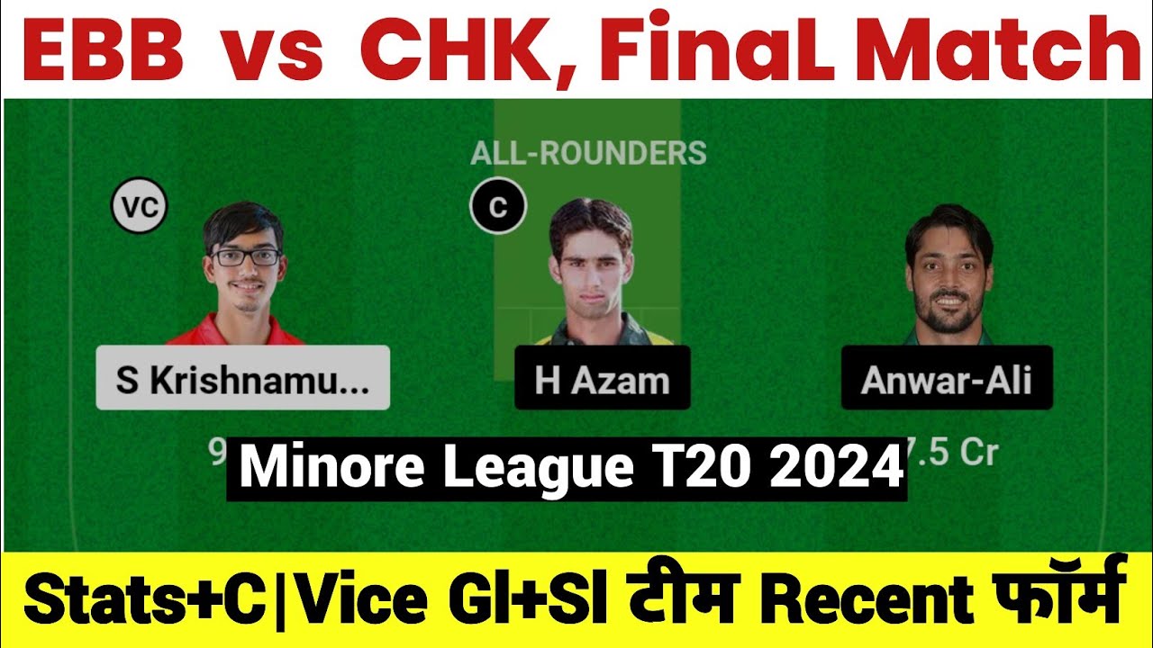 EBB vs CHK Dream11 Prediction, EBB vs CHK, EBB vs CHK Dream11 Team, EBB vs CHK Dream11 Team ...