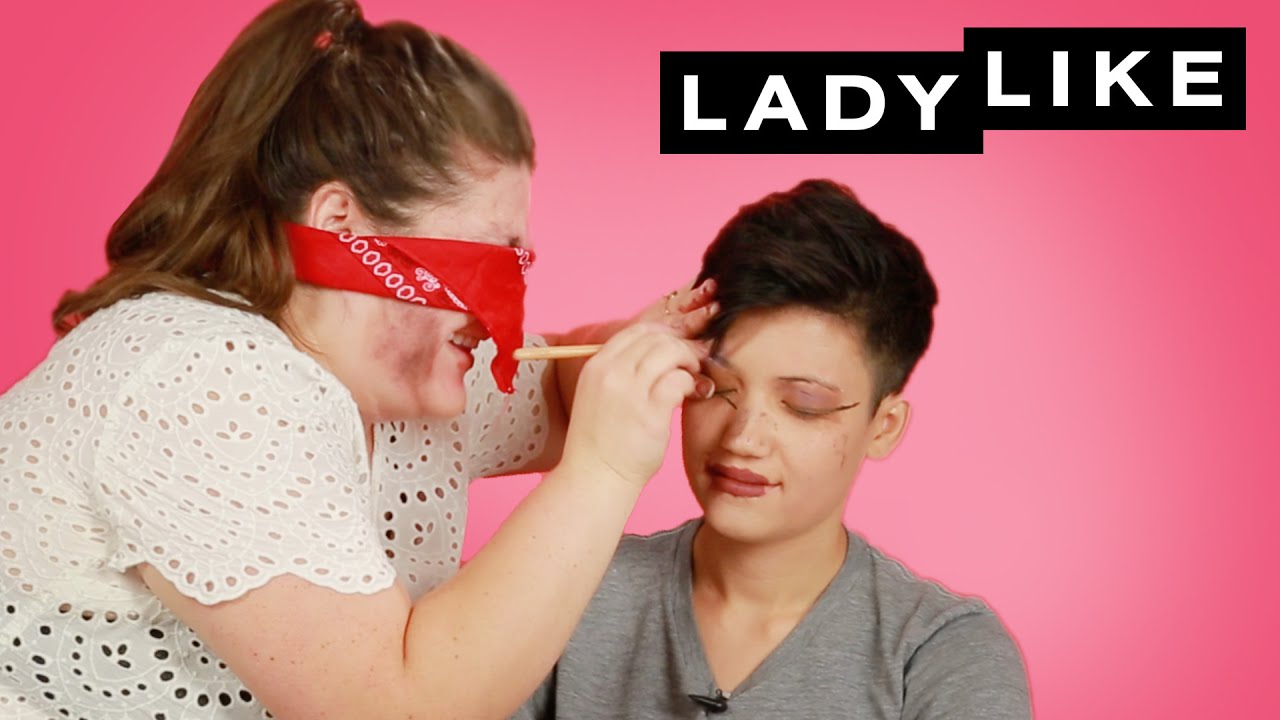 We Dared Each Other To Do Our Makeup Blindfolded • Ladylike - YouTube