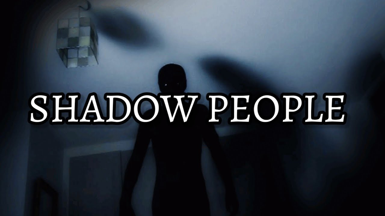 SHADOW PEOPLE! WHO? AND WHAT ARE THEY? - YouTube
