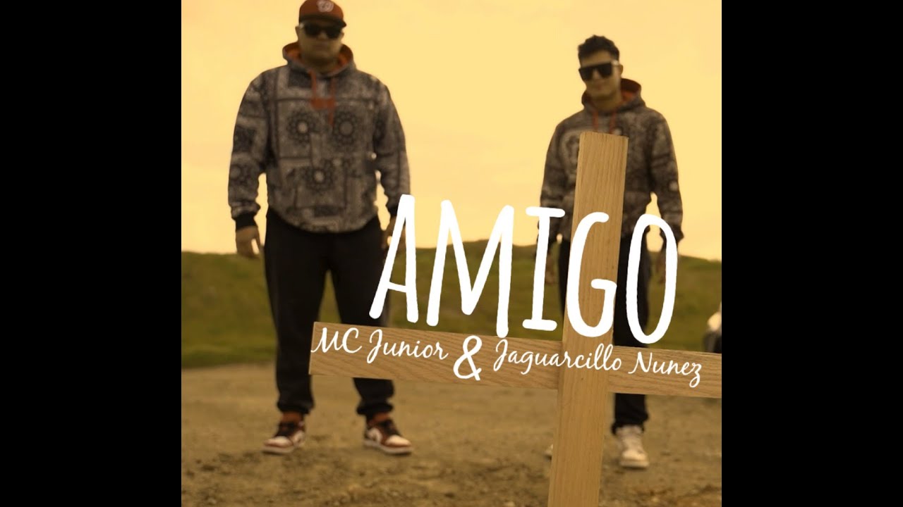 AMIGO - MC Junior (ft. Jaguarcillo Nunez) - YouTube