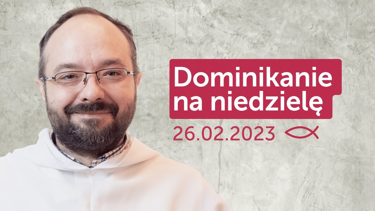 Dominikanie na niedzielę [217] 26.02.2023 || Marcin Rutecki OP - YouTube