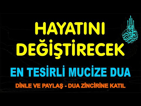 İSMİ AZAM DUASI - HAYATINI DEĞİŞTİRECEK EN TESİRLİ MUCİZE DUA