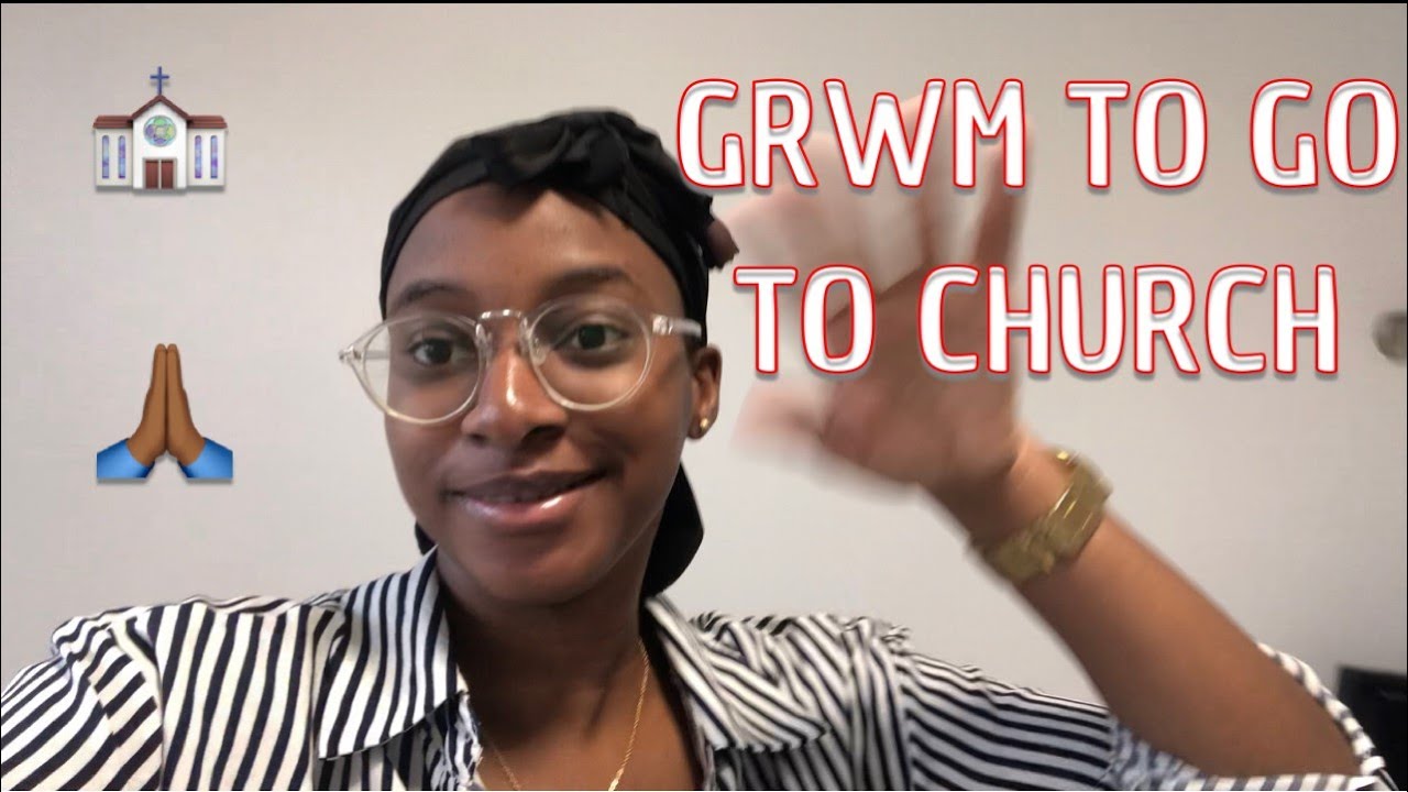 GRWM TO GO CHURCH/ MY FIRST TIME GOING TO CHURCH IN 4 MONTHS!😲💃 - YouTube