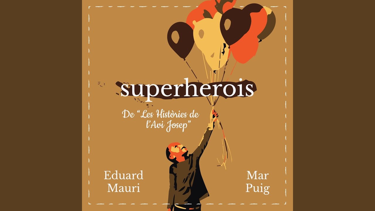 Superherois (De "Les històries de l'avi Josep") (feat. Mar Puig ...