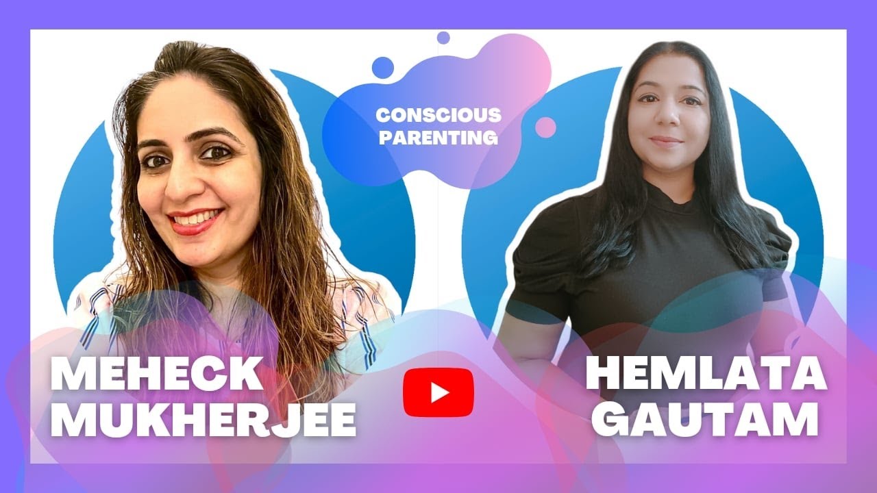 Conscious Parenting with Meheck Mukherjee - YouTube