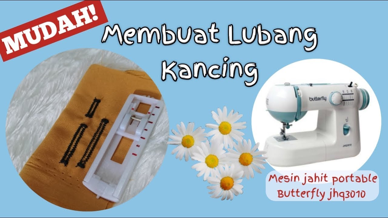 Cara Membuat Lubang Kancing dengan Mesin Jahit Portable | Penjahit ...