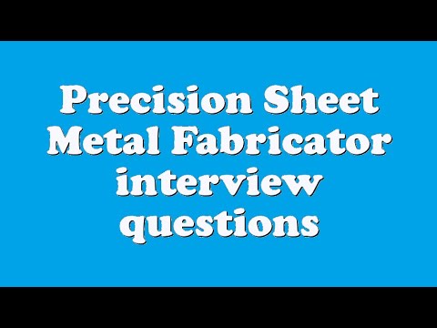 Precision Sheet Metal Fabricator interview questions - YouTube