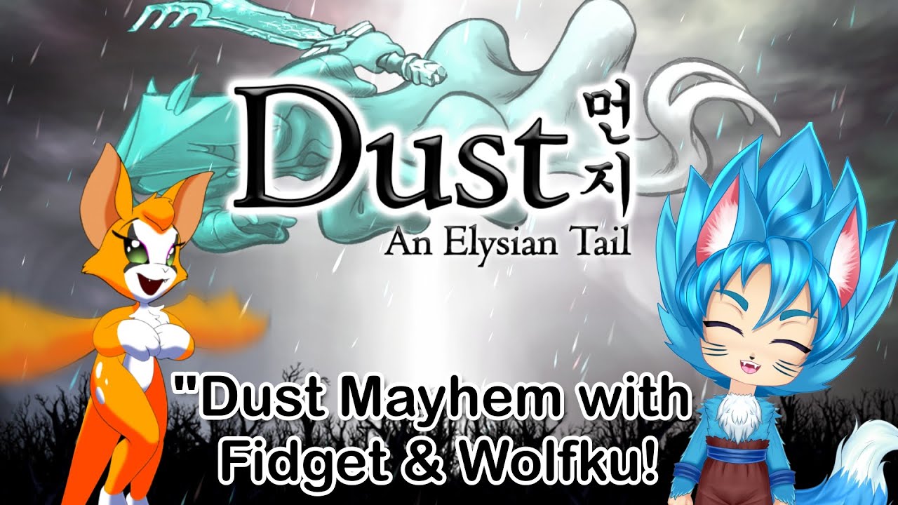Dust Mayhem with Fidget & Wolfku! [Highlights] - YouTube
