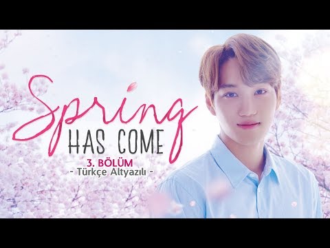 Spring Has Come 3. Bölüm [Türkçe Altyazılı]